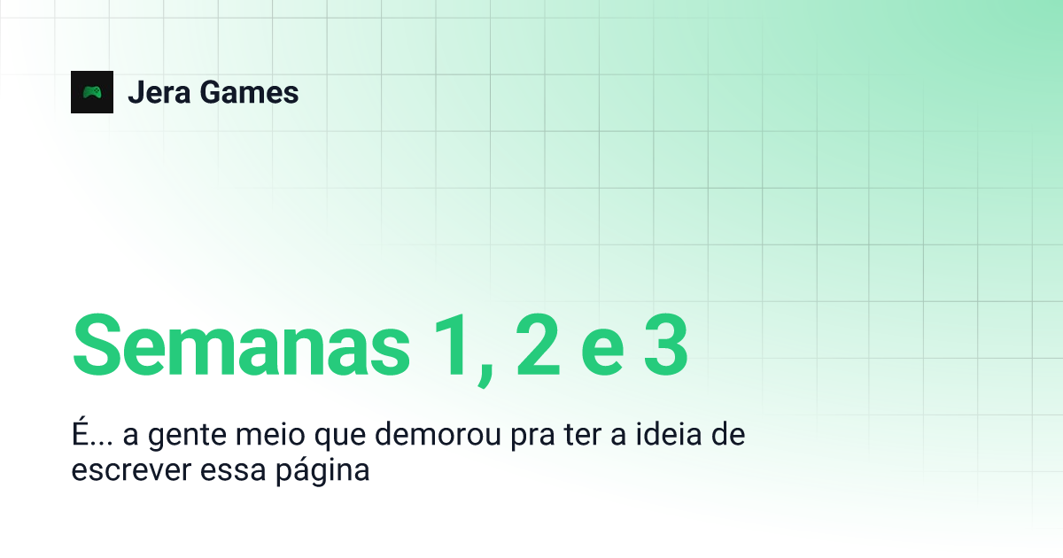 Semanas 1, 2 e 3 | Jera Games